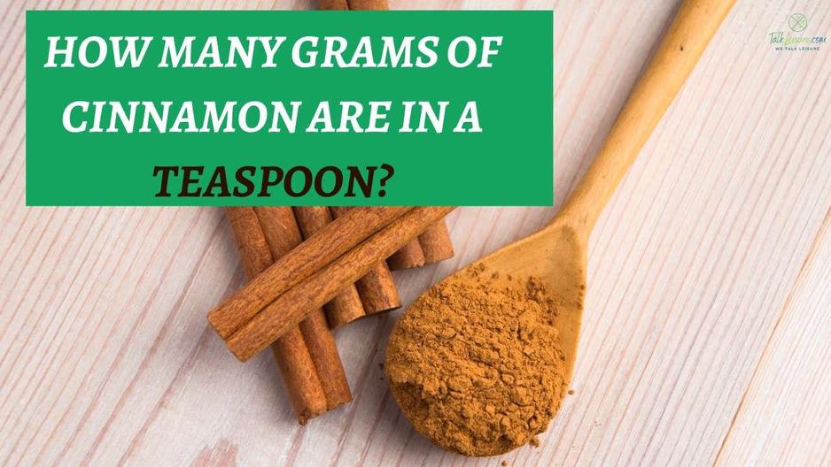 How Many Grams Of Cinnamon Are In A Teaspoon how-many-grams-of-cinnamon-are-in-a-teaspoon