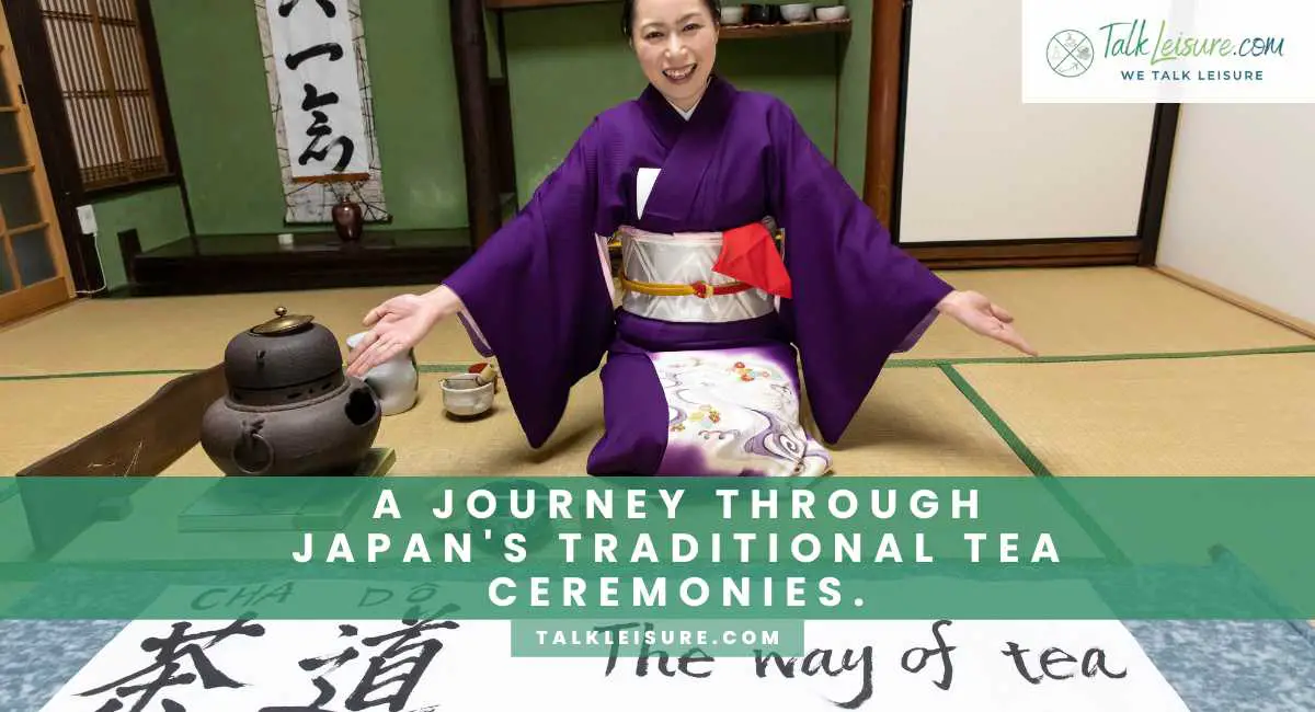 A Journey Through Japan's Traditional Tea Ceremonies. - Talk Leisure