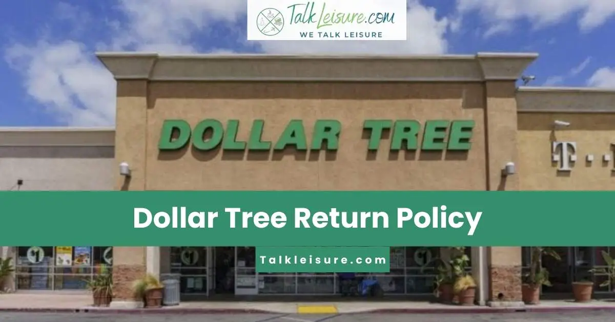 Dollar Tree Return Policy: Everything You Need To Know. - Talk Leisure