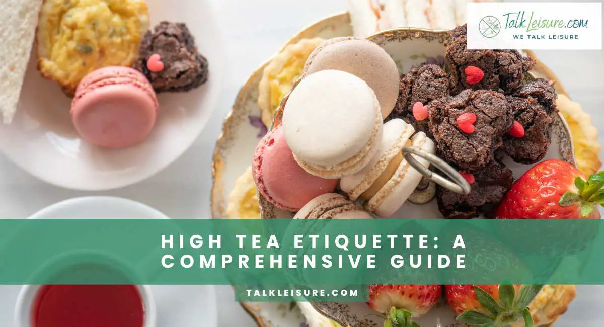 A Beginner's Guide to High Tea: Etiquette, Menu, and More - Talk Leisure