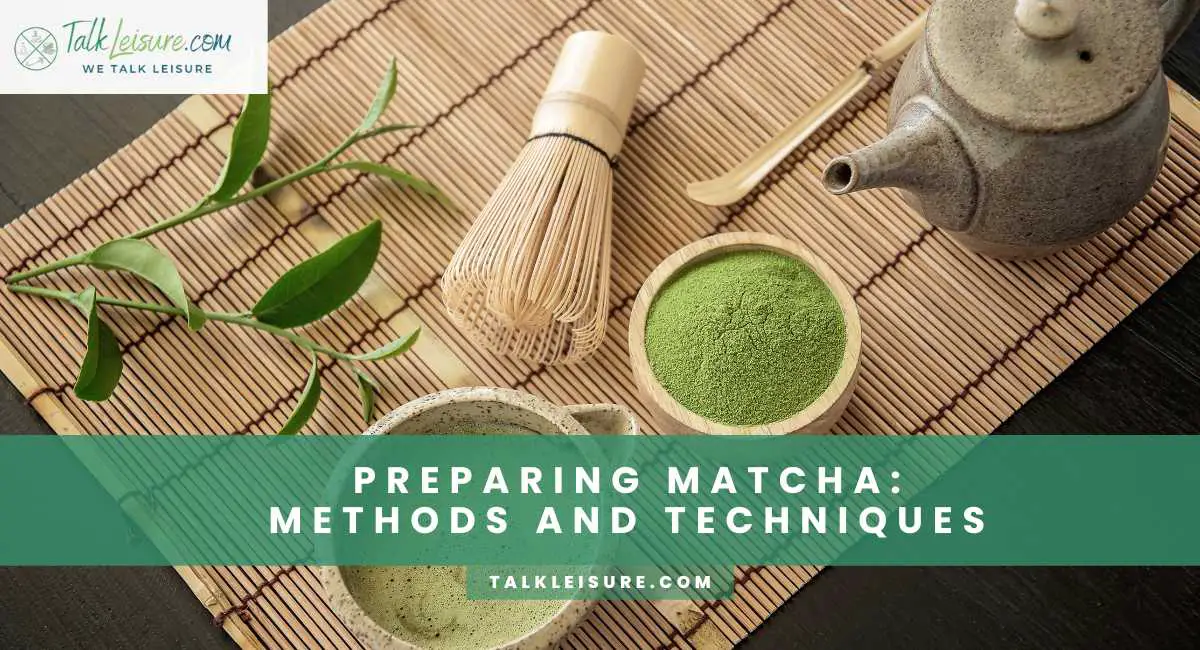 A Deep Dive into Matcha: History, Preparation, and Benefits. - Talk Leisure