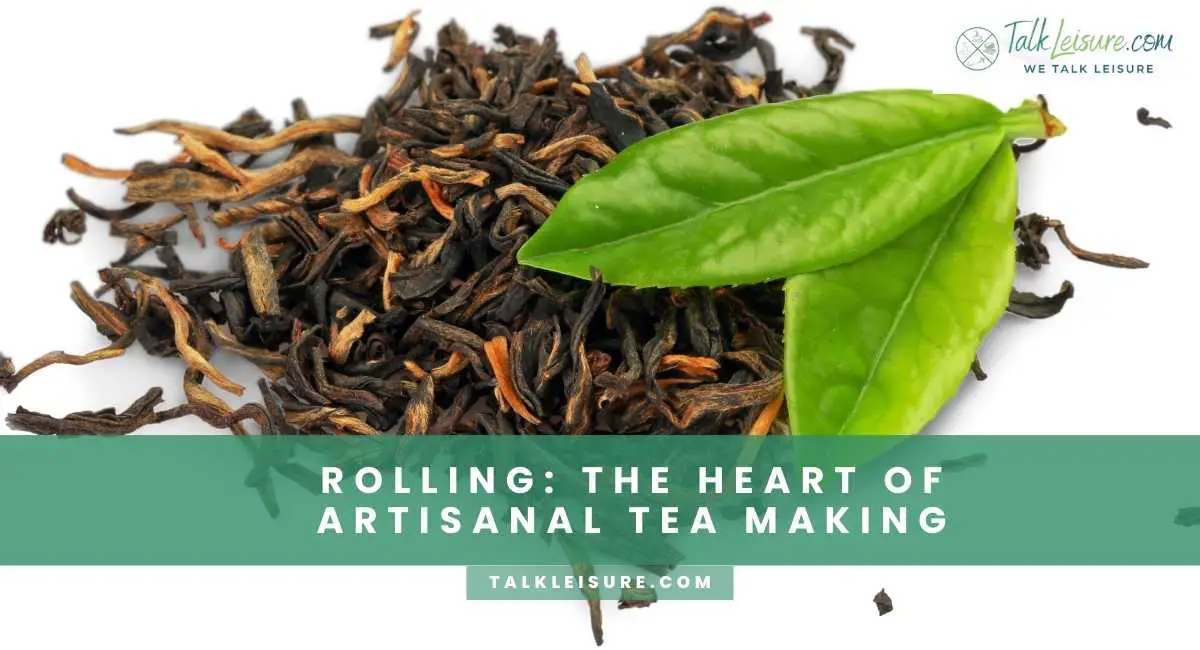 The Mesmerizing Process of Hand-Rolling Artisanal Tea Leaves. - Talk ...