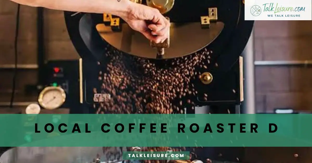 Uncovering the Best Coffee Roasters in Your Area - Talk Leisure